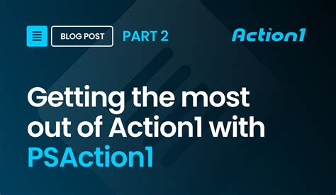 Action1 💻 𝐏𝐚𝐫𝐭 𝟐 𝐨𝐟 𝐨𝐮𝐫 𝐏𝐒𝐀𝐜𝐭𝐢𝐨𝐧𝟏 𝐛𝐥𝐨𝐠 𝐬𝐞𝐫𝐢𝐞𝐬 𝐢𝐬 𝐥𝐢𝐯𝐞⁣ This Time We