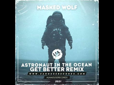 Astronaut In The Ocean Get Better Remix Masked Wolf Shazam