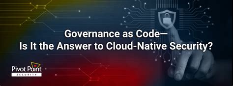Governance As CodeAnswer To Cloud Native Security