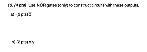 Solved 4 ﻿pts ﻿use Nor Gates Only ﻿to Construct Circuits
