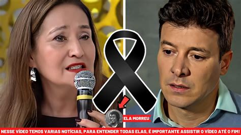 INFELIZMENTE PERDA ACABA DE SER CONFIRMADA Sônia Abrão chega