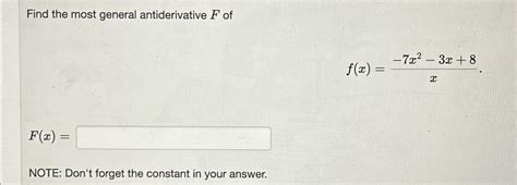 Solved Find The Most General Antiderivative F