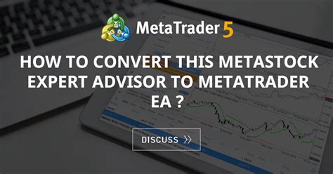 How To Convert This Metastock Expert Advisor To Metatrader Ea Expert Advisor Mql4 And