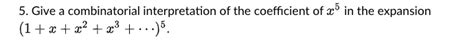 solved 5 give a combinatorial interpretation of the