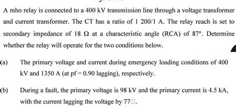 Solved A Mho Relay Is Connected To A 400kv Transmission Line