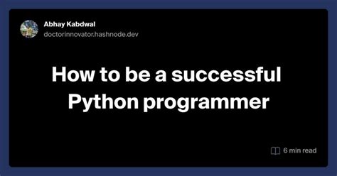 Abhay Kabdwal On Linkedin How To Be A Successful Python Programmer