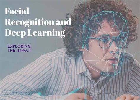 Deep Learnings Influence On Facial Recognition