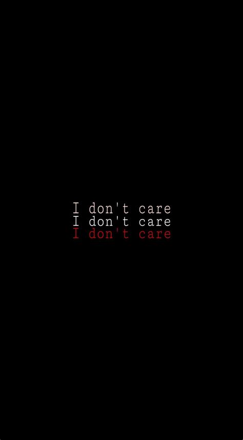I Dont Care Quotes Wallpapers Wallpaper Cave