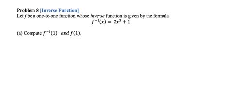 Solved Problem 8 Inverse Function Let F Be A O Solutioninn