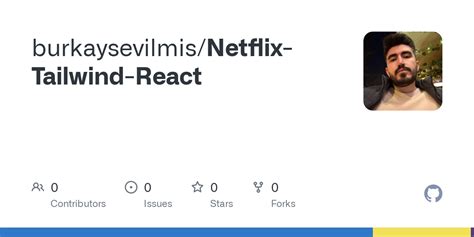 Github Burkaysevilmisnetflix Tailwind React