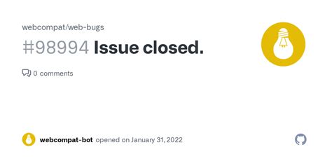 Issue Closed · Issue 98994 · Webcompatweb Bugs · Github