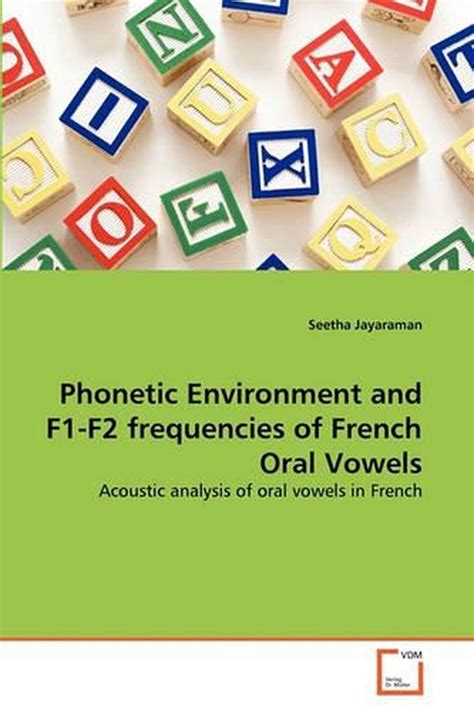 Phonetic Environment And F1 F2 Frequencies Of French Oral Vowels