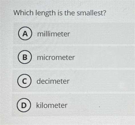 Solved Which Length Is The Smallest A ﻿millimeter B
