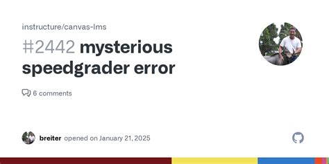 Mysterious Speedgrader Error · Issue 2442 · Instructurecanvas Lms · Github