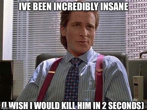 Patrick Bateman Meme Latest Memes Imgflip