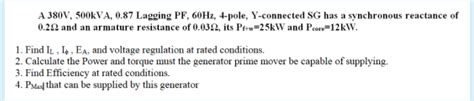 Solved A 380v 500kva 087 Lagging Pf 60hz 4 Pole