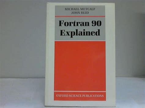 Fortran 90 Explained Metcalf Michael Reid John Amazonnl Boeken