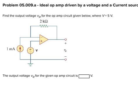 Solved Ideal Op Amp Driven By A Voltage And A Current Sourc