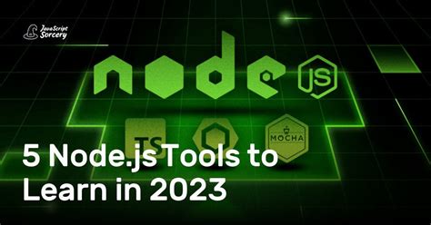 5 node js tools to learn in 2023 r node