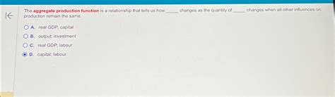 Solved The Aggregate Production Function Is A Relationship