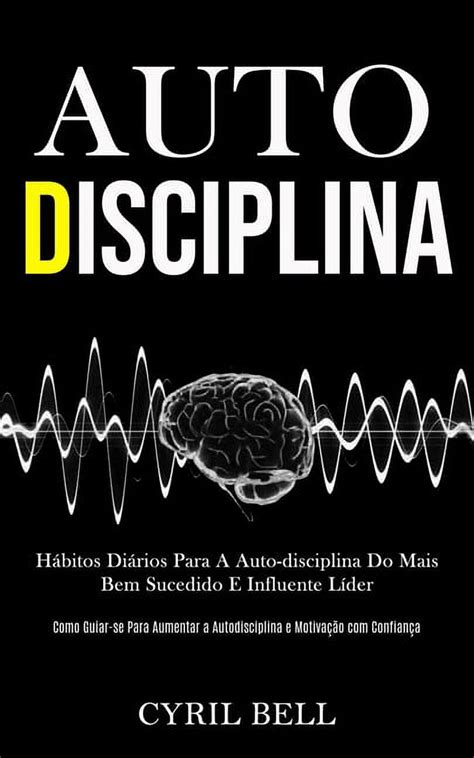 Auto Disciplina Hábitos diários para a auto disciplina do mais bem
