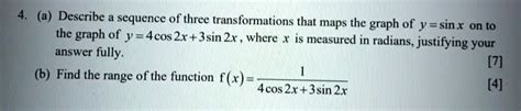 4 A Describe A Sequence Of Three Transformations That Maps The Graph Of Y Sin X On To The