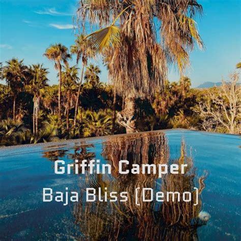 Stream Griffin Camper Baja Bliss Demo By Griffin Camper Listen