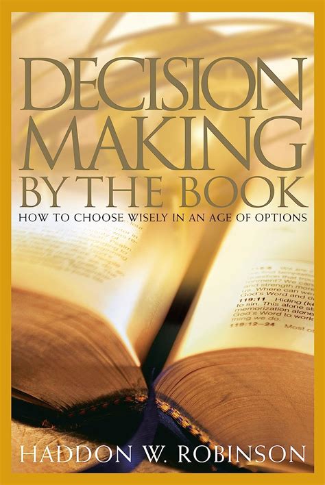 Decision Making By The Book How To Choose Wisely In An Age Of Options