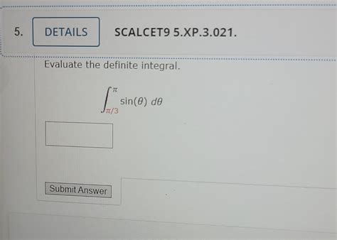 Solved Scalcet9 5xp3021 Evaluate The Definite Integral