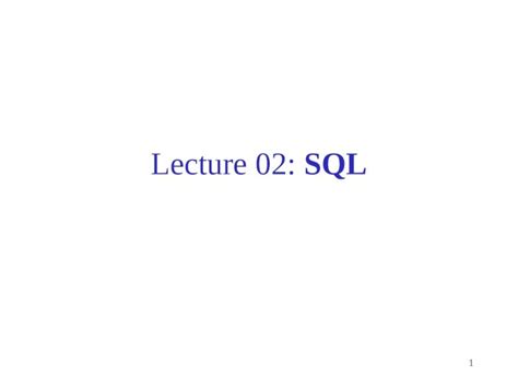 Pptx 1 Lecture 02 Sql 2 Outline Data In Sql Simple Queries In Sql 61 Queries With More