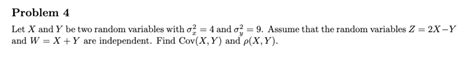 Solved Let X And Y Be Two Random Variables With σx24 And