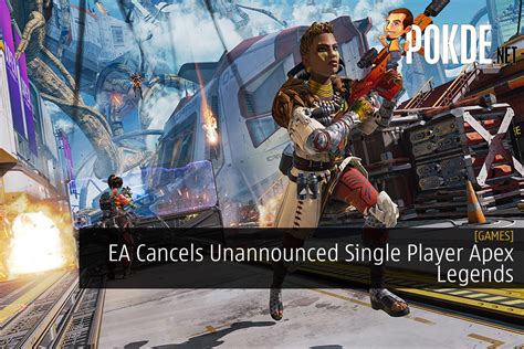Ea Cancels Unannounced Single Player Apex Legends Pokdenet