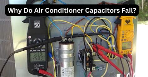 Why Do Air Conditioner Capacitors Fail The Chemistry Behind It
