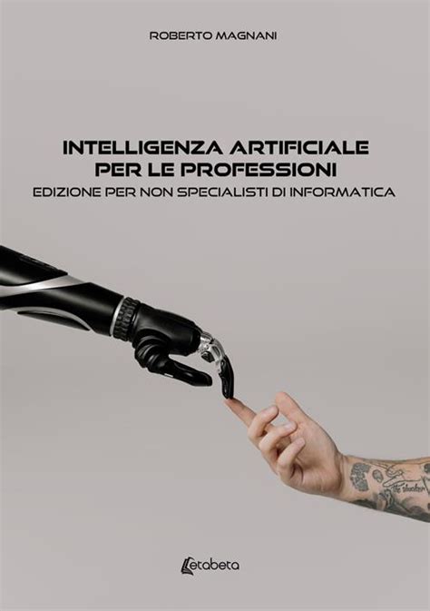 Intelligenza Artificiale Per Le Professioni Edizione Per Non Specialisti Di Informatica
