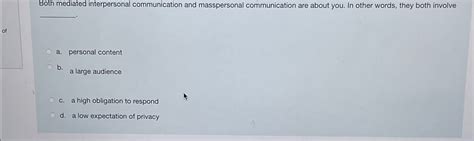 Solved Both Mediated Interpersonal Communication And