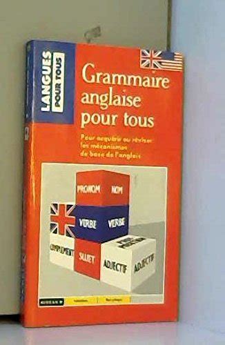 Amazon Fr La Grammaire Anglaise Pour Tous 4eme Edition Marcheteau