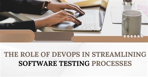 The Role Of Devops In Streamlining Software Testing Processes