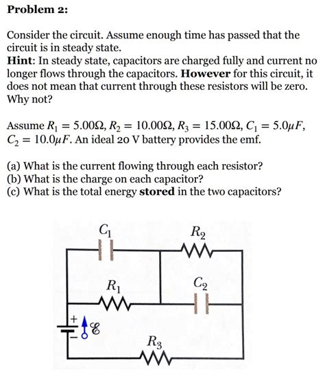 Problem 2 Consider The Circuit Assume Enough Time Has Passed That The Circuit Is In Steady