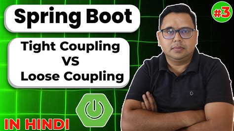 Spring Boot Tutorial 3 Tight Coupling Vs Loose Coupling Explained In