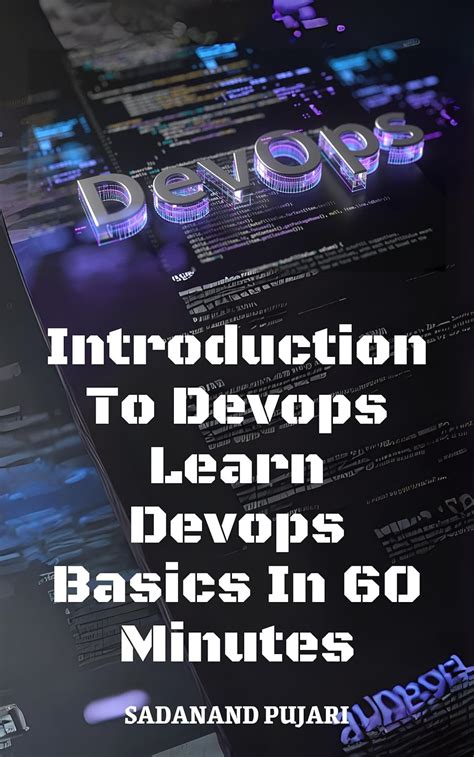 Introduction To Devops Learn Devops Basics In 60 Minutes Ebook Pujari Sadanand