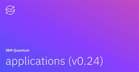Applications V024 Ibm Quantum Documentation