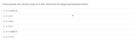 Solved A 3 Bit Quantiser Has A Dynamic Range Of 4 Volts