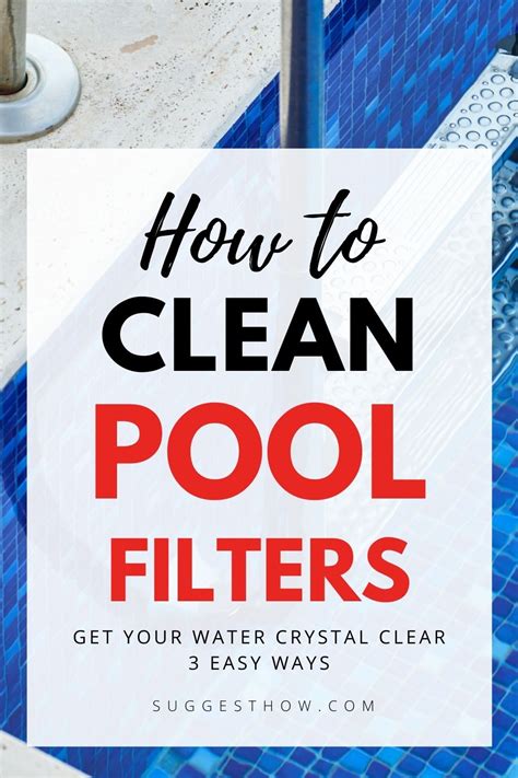 How To Clean Pool Filter Easy Ways For Different Filter Types
