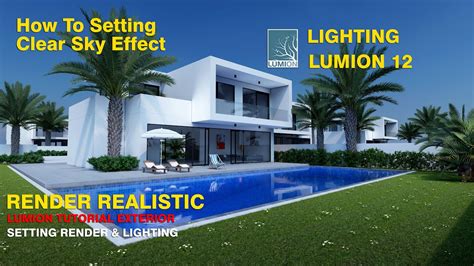 Tutorial Lumion 12 Tutorial 52 How To Setting Clear Sky Effect