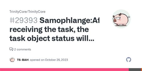 Samophlangeafter Receiving The Task The Task Object Status Will Not Be Refreshed · Issue