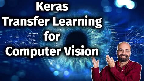 Keras Transfer Learning For Computer Vision 9 2 Youtube