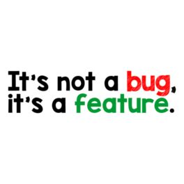 It S Not A Bug It S A Feature Sticker Just Stickers Just Stickers