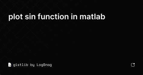 Gistlib Plot Sin Function In Matlab