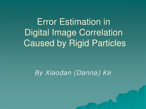 Ppt Error Estimation In Digital Image Correlation Caused By Rigid Particles Powerpoint