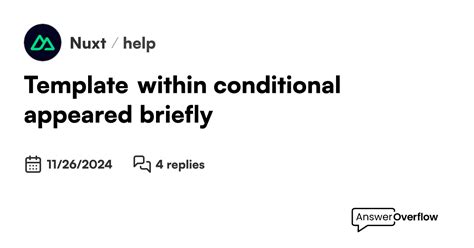 Template Within Conditional Appeared Briefly Nuxt